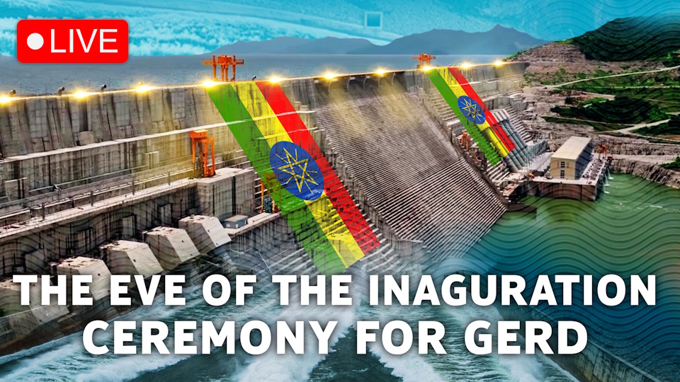 The Eve of the Inauguration Ceremony for the Grand Renaissance Dam ...